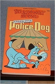 Hanna-Barbera's Huckleberry Hound: Undercover Police Dog: Amazon.com: Books