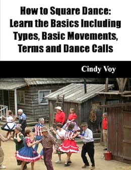 How to Square Dance: Learn the Basics Including Types, Basic Movements ...