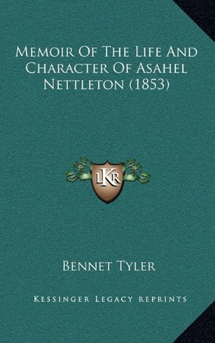 Memoir Of The Life And Character Of Asahel Nettleton (1853): Tyler ...