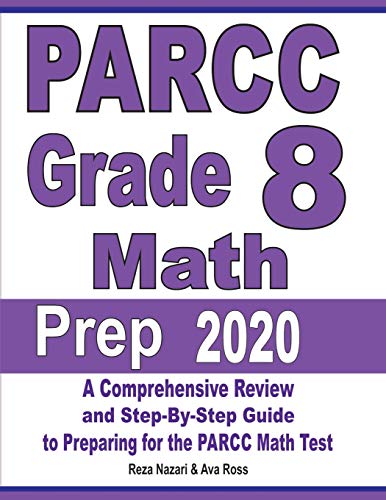 PARCC Grade 8 Math Prep 2020: A Comprehensive Review and Step-By-Step ...