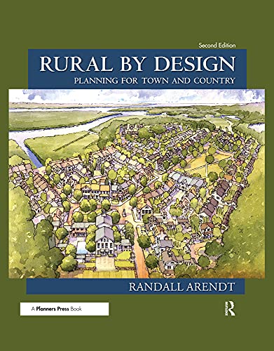 Rural by Design: Planning for Town and Country: Arendt, Randall ...