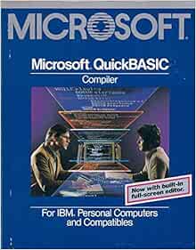 Microsoft QuickBASIC Compiler For IBM Personal Computers and Compatibles: Microsoft Corporation ...
