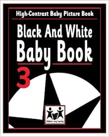 Black And White Baby Book 3: High Contrast Baby Book (Black And White ...