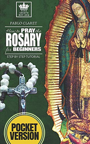 How to pray the Rosary for beginners: Step by Step Tutorial. (Pocket ...
