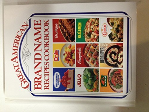 Great American Brand Name Recipe Cookbook: Publications Interna ...