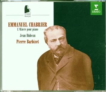 Emmanuel Chabrier, Jean Hubeau, Pierre Barbizet - Chabrier: L'Oeuvre ...