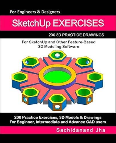 SketchUp EXERCISES: 200 3D Practice Drawings For SketchUp and Other ...