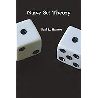 Naive Set Theory: Halmos, Paul R: 9781774641828: Amazon.com: Books