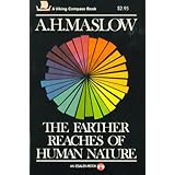 The Farther Reaches of Human Nature: Abraham H. Maslow, Bertha G ...