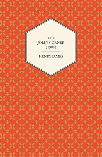 The Jolly Corner (1908): James, Henry: 9781447470007: Amazon.com: Books
