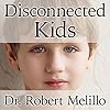 Disconnected Kids: The Groundbreaking Brain Balance Program for ...