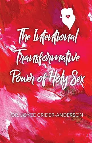 Amazon The Intentional Transformative Power Of Holy Sex Crider