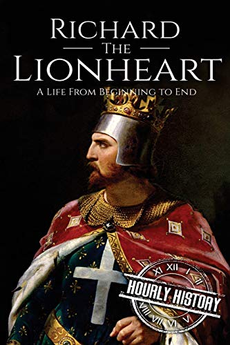 Amazon - Richard the Lionheart: A Life From Beginning to End ...