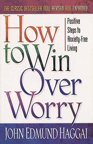 How to Win over Worry: Haggai, John Edmund: 9780736903141: Amazon.com ...