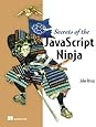 Secrets of the JavaScript Ninja: John Resig, Bear Bibeault ...