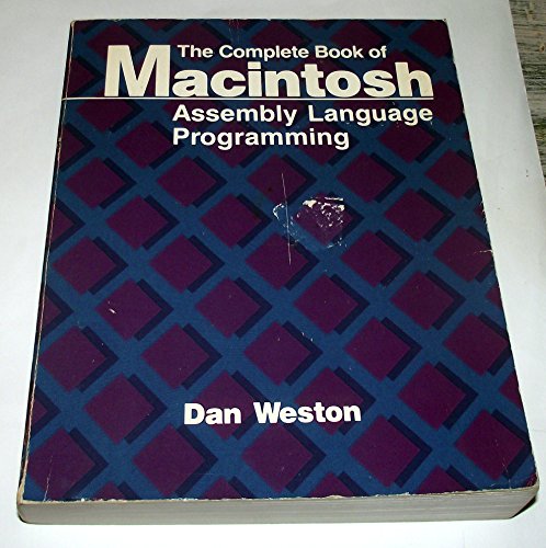 Complete Book of MacIntosh Assembly Language Programming: Weston, Dan: 9780673183798: Amazon.com ...