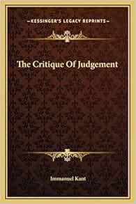 The Critique Of Judgement: Kant, Immanuel: 9781169273740: Amazon.com: Books