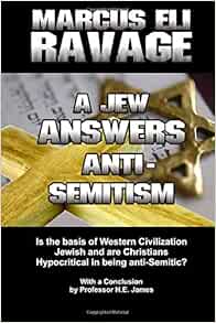 A Jew Answers Anti-Semitism: Marcus Eli Ravage: 9781300075325: Amazon ...