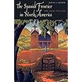 The Spanish Frontier in North America: The Brief Edition (The Lamar ...