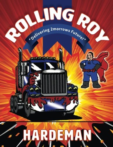 "Rolling Roy" Deivering 2morrows Future: Delivering 2morrows Future ...