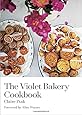 The Violet Bakery Cookbook: Claire Ptak, Alice Waters: 9781607746713 ...