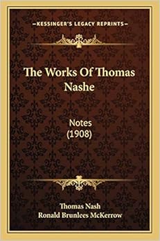 The Works Of Thomas Nashe: Notes (1908): Amazon.co.uk: Nash, Thomas ...