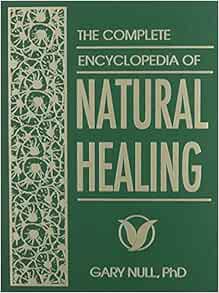 The Complete Encyclopedia of Natural Healing (Revised & Updated): PhD ...