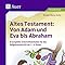 Altes Testament: Von Adam und Eva bis Abraham: 8 komplette ...