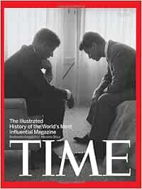 Time: The Illustrated History of the World's Most Influential Magazine ...