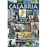 Old Calabria: Travels Through Historic Rural Italy at the Turn of the ...