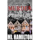 Murder in the Painted Lady (A Peyton Brooks' Mystery Book 0) - Kindle edition by M.L. Hamilton ...