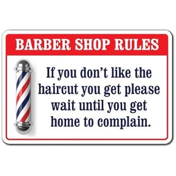 Amazon.com: IF YOU DON'T LIKE YOUR HAIRCUT BARBER SHOP RULES Sign ...