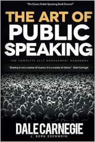 The Art of Public Speaking: Carnegie, Dale: 9781519169624: Amazon.com ...