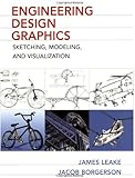 Engineering Design Graphics: Sketching, Modeling, and Visualization: Amazon.co.uk: James Leake ...
