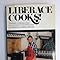 Liberace Cooks! Recipes From His Seven Dining Rooms. As Told To Carol ...