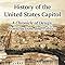 History of the United States Capitol: A Chronicle of Design ...