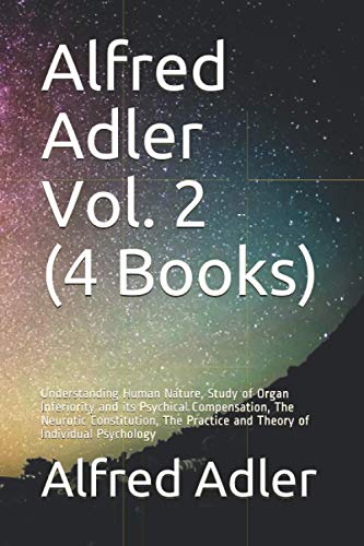 Alfred Adler Vol. 2 (4 Books): Understanding Human Nature, Study of ...