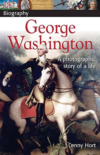 DK Biography: George Washington: A Photographic Story of a Life: Hort ...