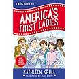 A Kids' Guide to America's First Ladies (Kids' Guide to American ...