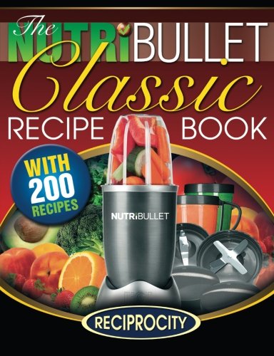 Amazon.com: The NutriBullet Classic Recipe Book: 200 Health Boosting ...