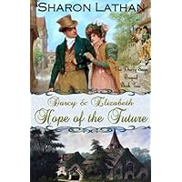 Darcy and Elizabeth: Hope of the Future (Darcy Saga Prequel Duo ...
