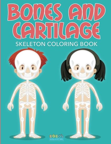 Bones and Cartilage: Skeleton Coloring Book: Activity Books, Bobo's ...