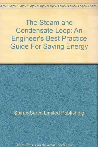 The Steam And Condensate Loop An Engineers Best Practice Guide ...