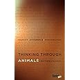 Thinking Through Animals: Identity, Difference, Indistinction: Calarco ...