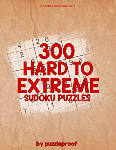 Hard Sudoku Puzzle Books vol. 2: Hard to extreme Sudoku Puzzles - 100 ...