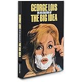 The Art of Advertising: George Lois on Mass Communication: Lois, George ...