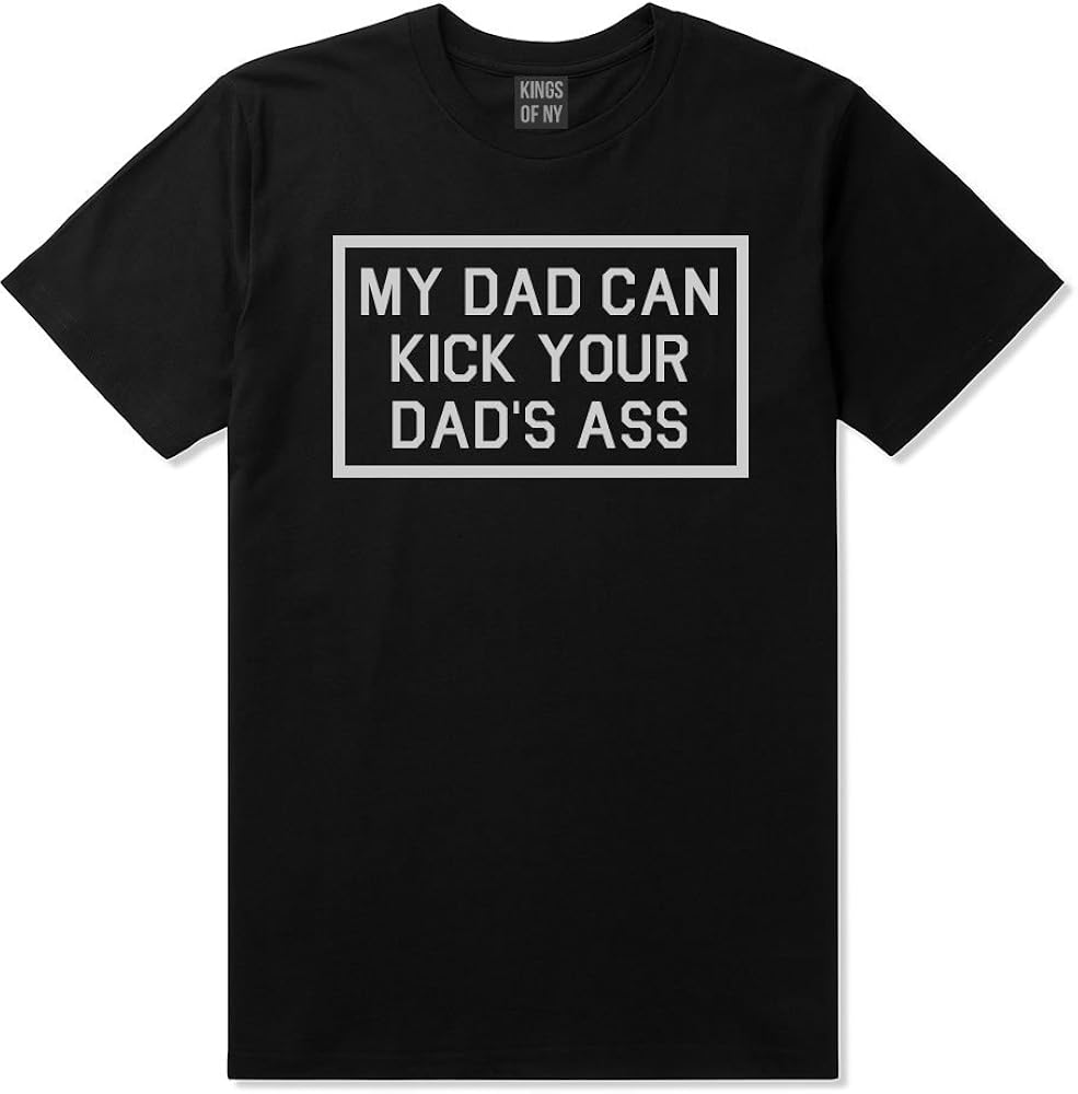 Amazon.com: My Dad Can Kick Your Dad's Ass Funny Fathers Day T-Shirt ...