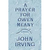A Prayer for Owen Meany: Irving, John: 9780062204226: Amazon.com: Books