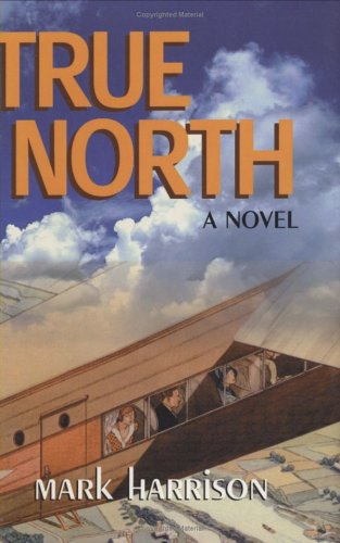 True North: Harrison, Mark: 9781401010041: Amazon.com: Books