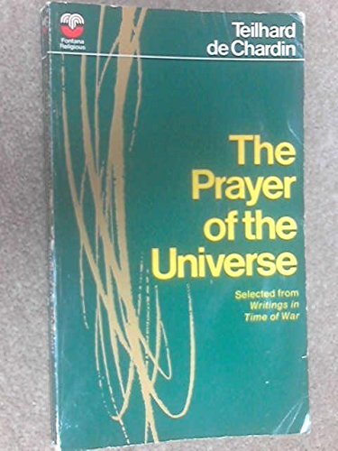 Prayer of the Universe: De Chardin, Teilhard: 9780006231387: Amazon.com ...
